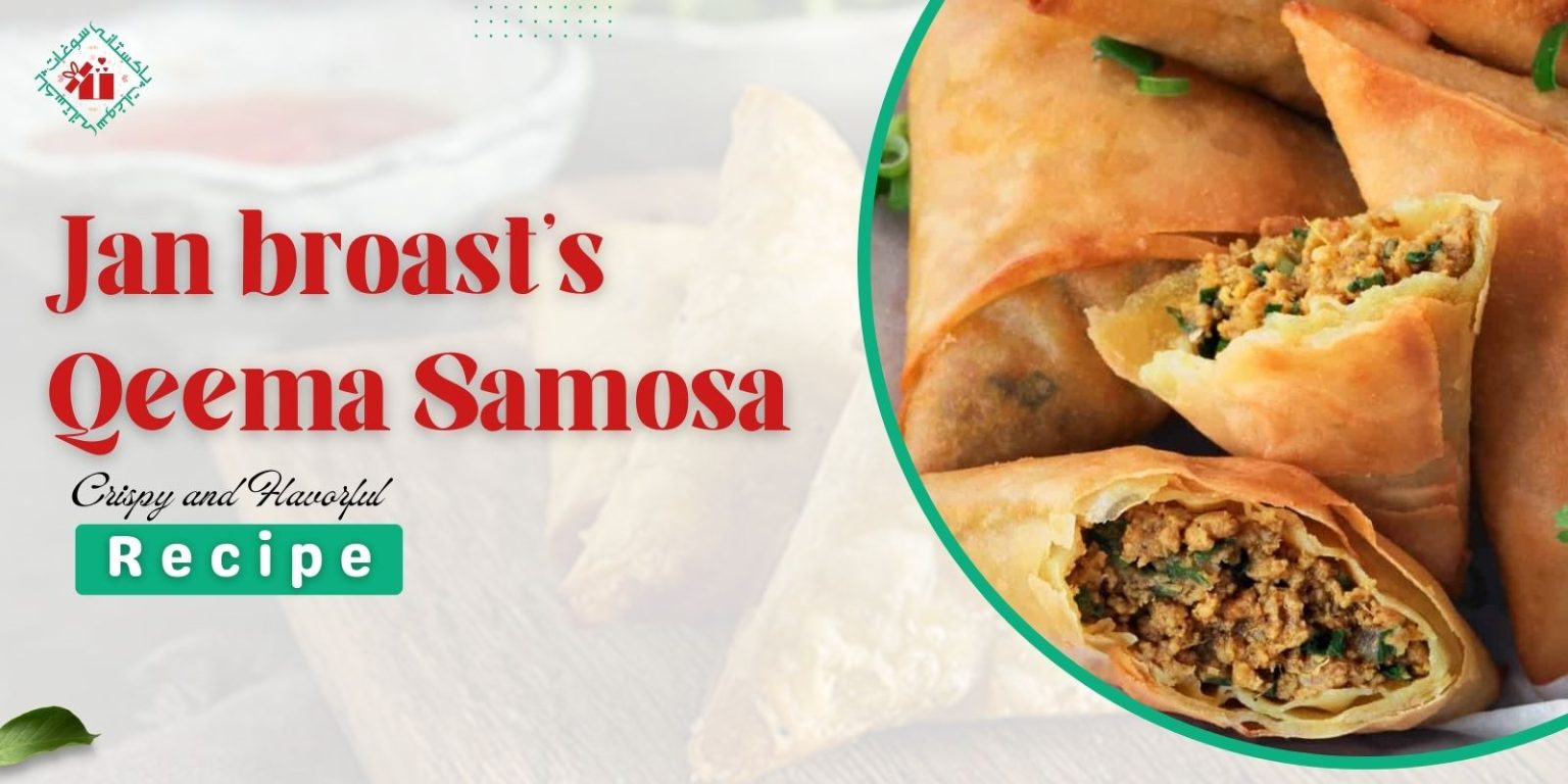 Jan broast’s Qeema Samosa Recipe - Pakistani Soghat